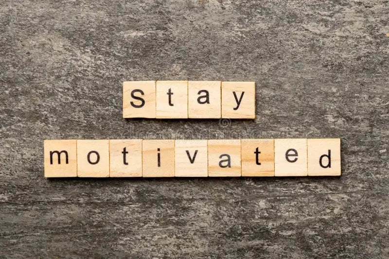 7 Strategies for Staying Motivated | Overcome Slow Results – Bad Product